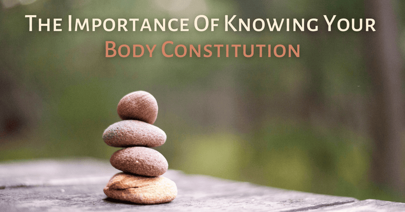 Know Your Body Constitution To Attain The Best Of Health
